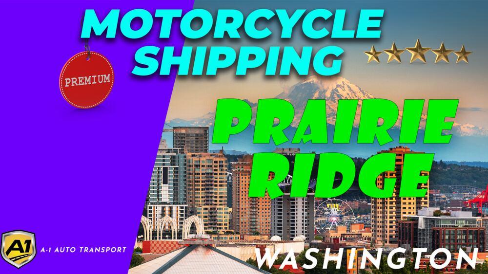 Prairie Ridge Motorcycle Shipping Rates | A1 Auto Transport Company WA