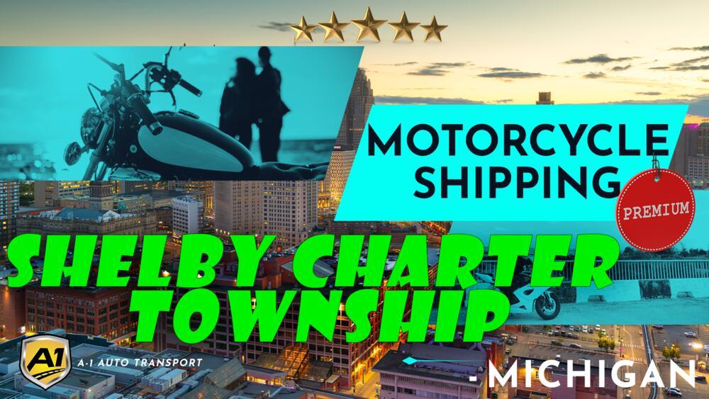 Shelby Charter Township Motorcycle Shipping Rates | A1 Auto Transport ...