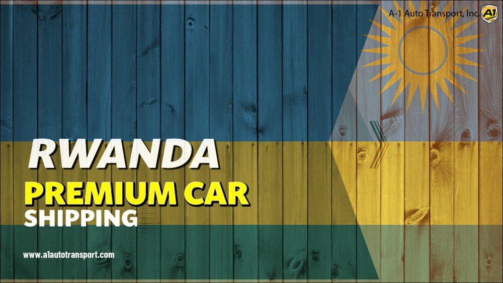 Effortless Car Shipping to Rwanda | A1 Auto Transport